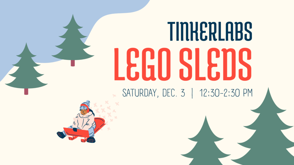 ExplorationWorks TinkerLabs: LEGO Sleds | Visit Helena, Montana