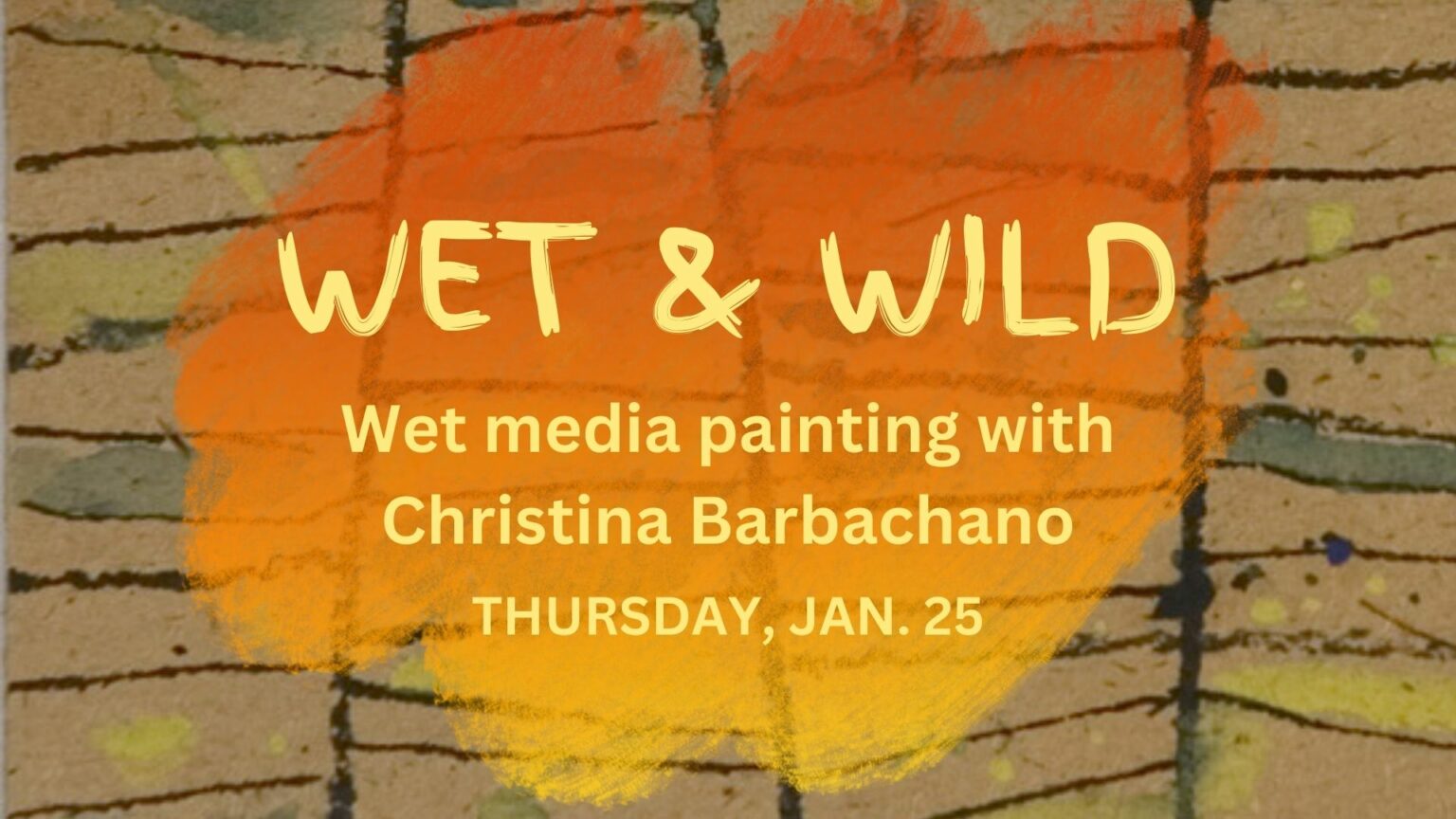 Wet & Wild Wet Media Painting with Christina Barbachano | Visit Helena ...